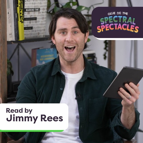 Stream Ollie And The Spectral Spectacles - Read by Jimmy Rees from ...