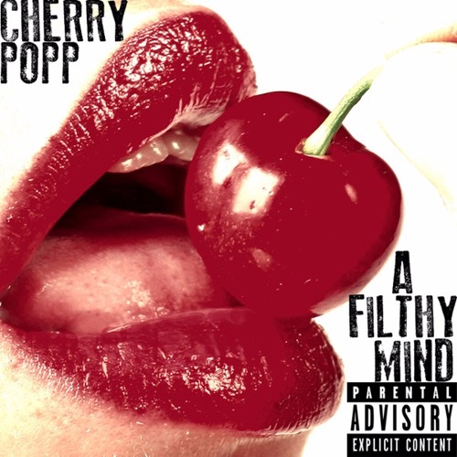 Stream Cherry Popp | Listen to A Filthy Mind playlist online for free ...