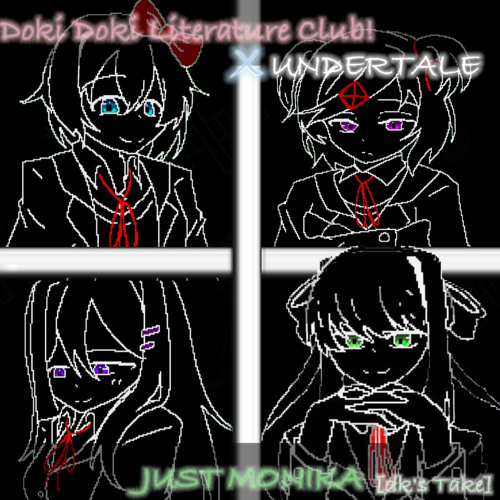 Stream [DDLC's 7TH Anniversary!] DDLC × Undertale - JUST MONIKA (dk's ...