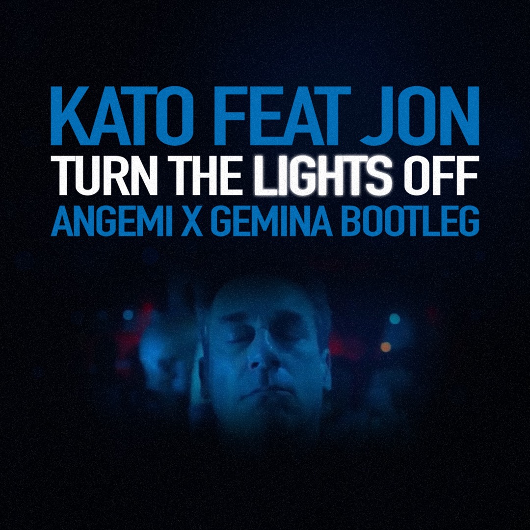 Stream Kato feat. Jon - Turn The Lights Off (ANGEMI x GEMINA Bootleg ...