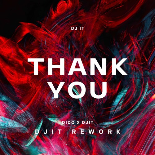 Stream Thank You - Dido | DJIT Rework by IT | Listen online for free on ...