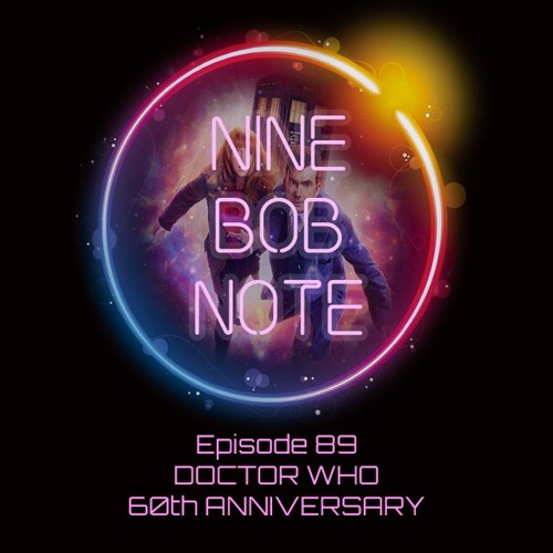 Stream Episode 89: Doctor Who 60th Anniversary by Nine Bob Note ...