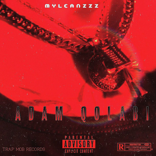 Stream Myleanzzz - Adam Qolabi by Trap Mob Records ® | Listen online for free on SoundCloud