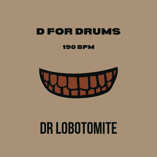 Stream D for Drums - Dr Lobotomite by Dr Lobotomite | Listen online for ...