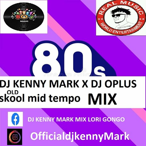 Stream DJ KENNY MARK X Oplus DJ old skool mid tempo Mix 2023 by ...