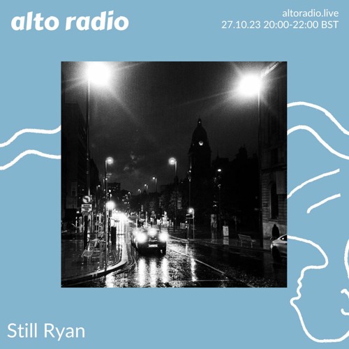 Stream Still Ryan - 27.10.23 by alto radio | Listen online for free on ...