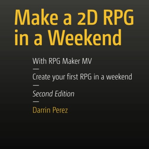Stream [DOWNLOAD] Make a 2D RPG in a Weekend: Second Edition: With RPG ...