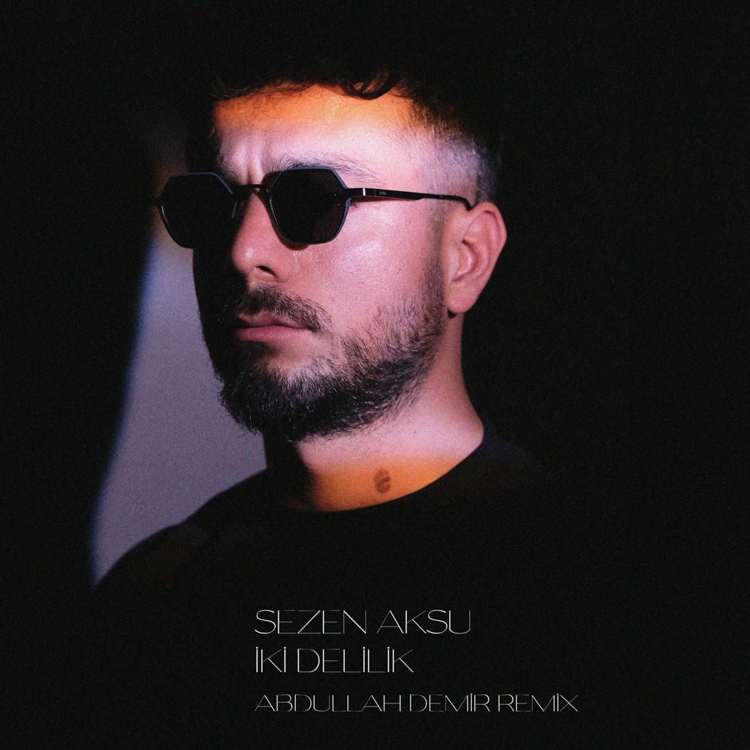 Stream Sezen Aksu - İki Delilik ( Abdullah Demir Remix ) by Abdullah ...