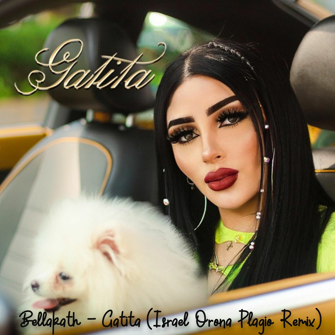 Stream Bellakath - Gatita (Israel Orona Plagio Remix) //BUY FULL ...