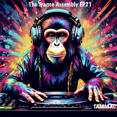 Stream THE TRANCE ASSEMBLY EP.21 (11/5/2024) by TAMMAC 🏴󠁧󠁢󠁳󠁣󠁴󠁿 | Listen ...