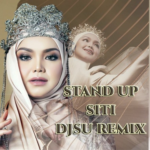 Stream Proj129 Stand Up Siti Nurhaliza Remix by DJSu | Listen online ...