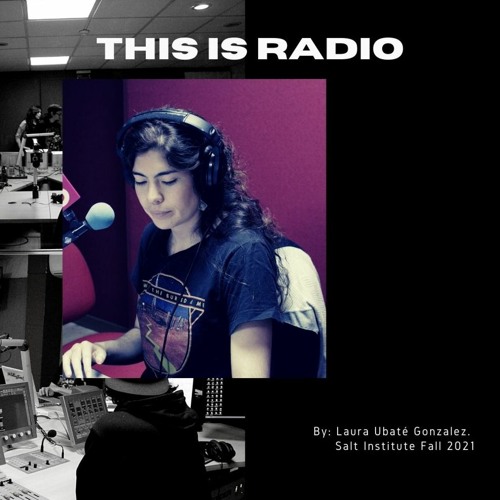 Stream episode This is Radio - Salt Radio Fall 2021 Final Feature by ...