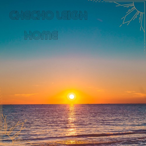 Stream Home by Checko Leigh | Listen online for free on SoundCloud