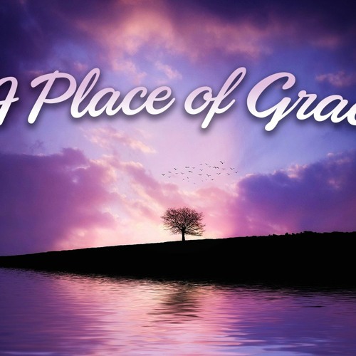 Stream A Place Of Grace - Gregg Donaldson by Leading Lights Network ...