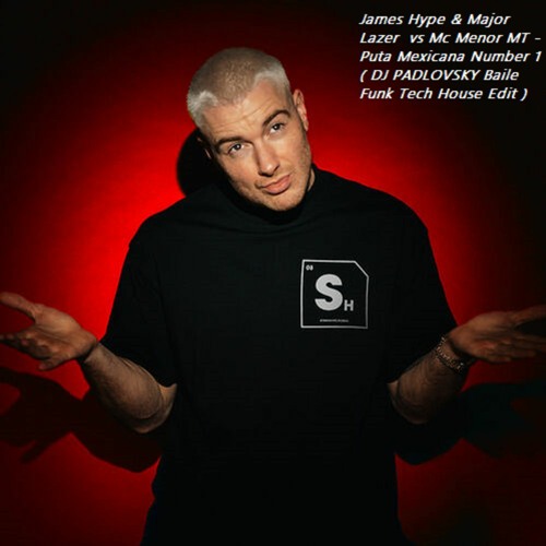 Stream James Hype & Major Lazer Vs Mc Menor MT - Puta Mexicana Number 1 ...