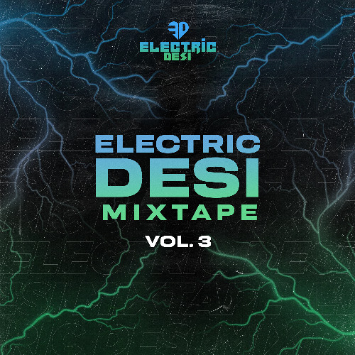 Stream Electric Desi Mixtape VOL. 3 (ft. Amsal, Tribahl, Swgr & Sidd Kel) by Electric Desi ...