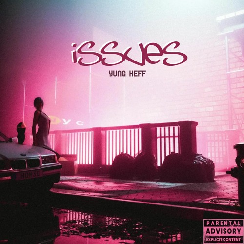 Stream Yung Heff - Issues by Yung Heff | Listen online for free on ...