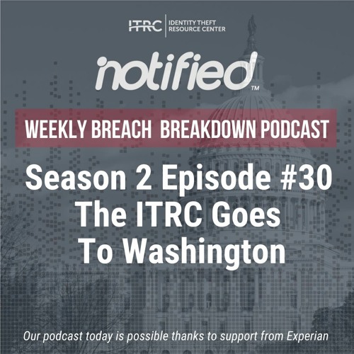Stream The Weekly Breach Breakdown Podcast by ITRC - The ITRC Goes To Washington - S2E30 by ID ...
