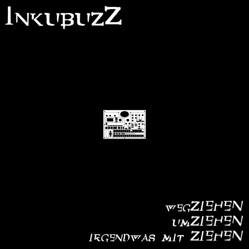 Stream WEGZIEHEN, UMZIEHEN, irgendwas mit ZIEHEN by InkubuzZ.live | Listen online for free on ...