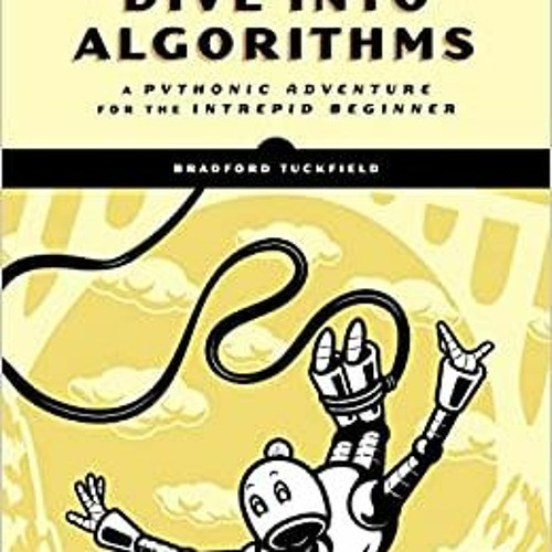 Stream [ebook] Dive Into Algorithms A Pythonic Adventure For The Intrepid Beginner From