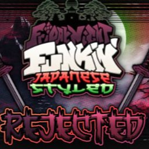 Stream REJECTED - FNF Japanese Styled [ OST ] by prodbytoonz | Listen ...