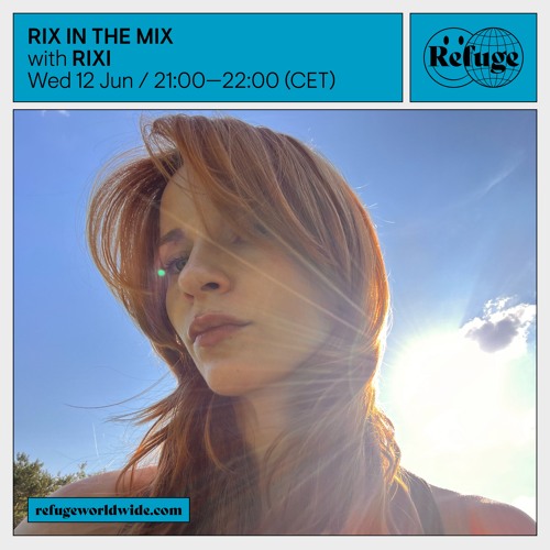 Stream RIX IN THE MIX - RIXI - 12 Jun 2024 by Refuge Worldwide | Listen online for free on ...