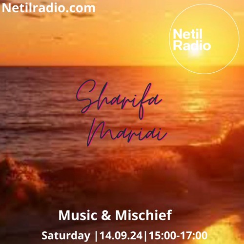 Stream Music & Mischief w/ Sharifa Maria - 14th September 2024 by Netil ...