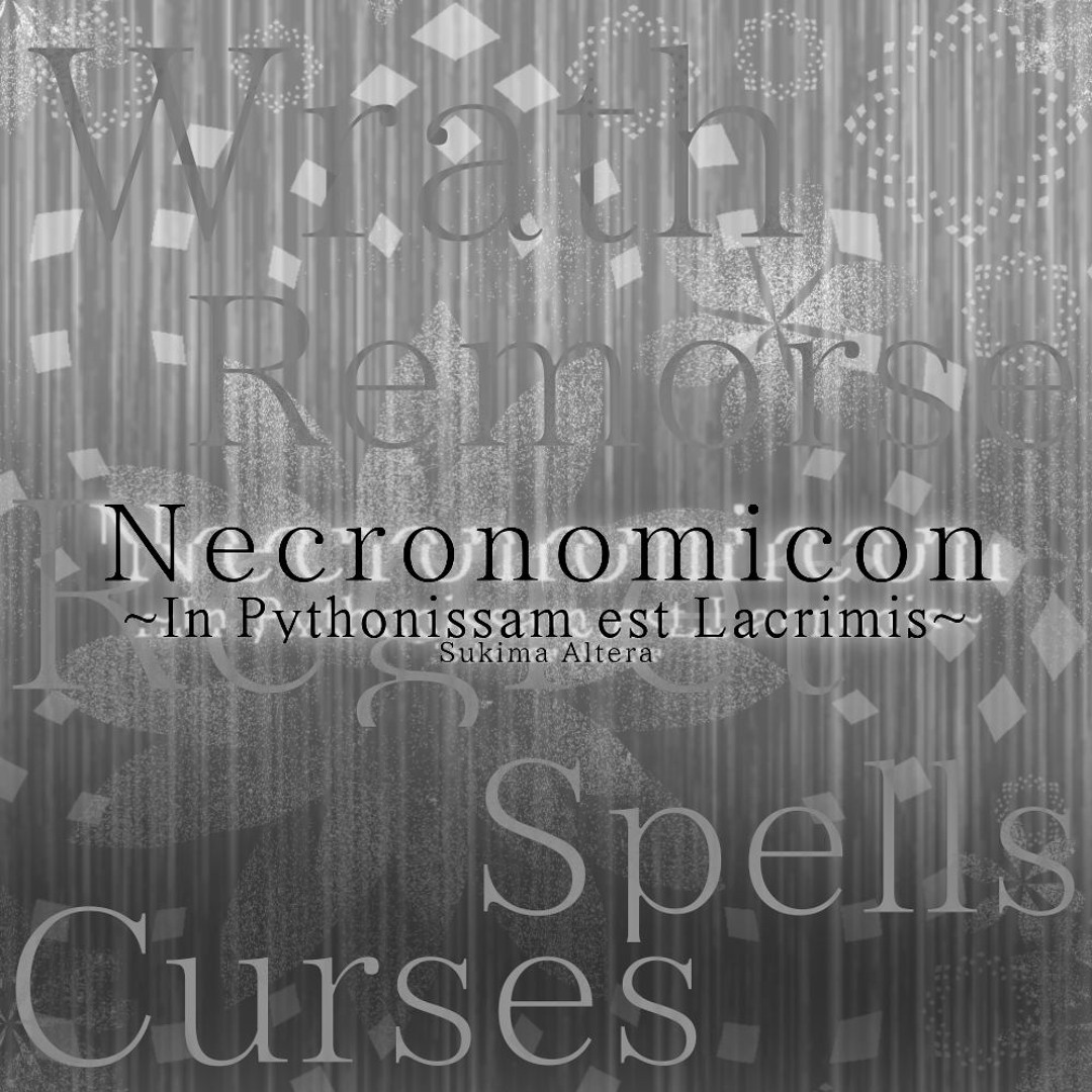 Stream Necronomicon ~In Pythonissam Est Lacrimis~ by Sukima Altera ...