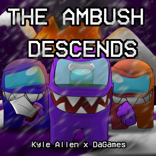 Stream Kyle Allen x DaGames / The ambush descends - Mashup by Jose ...