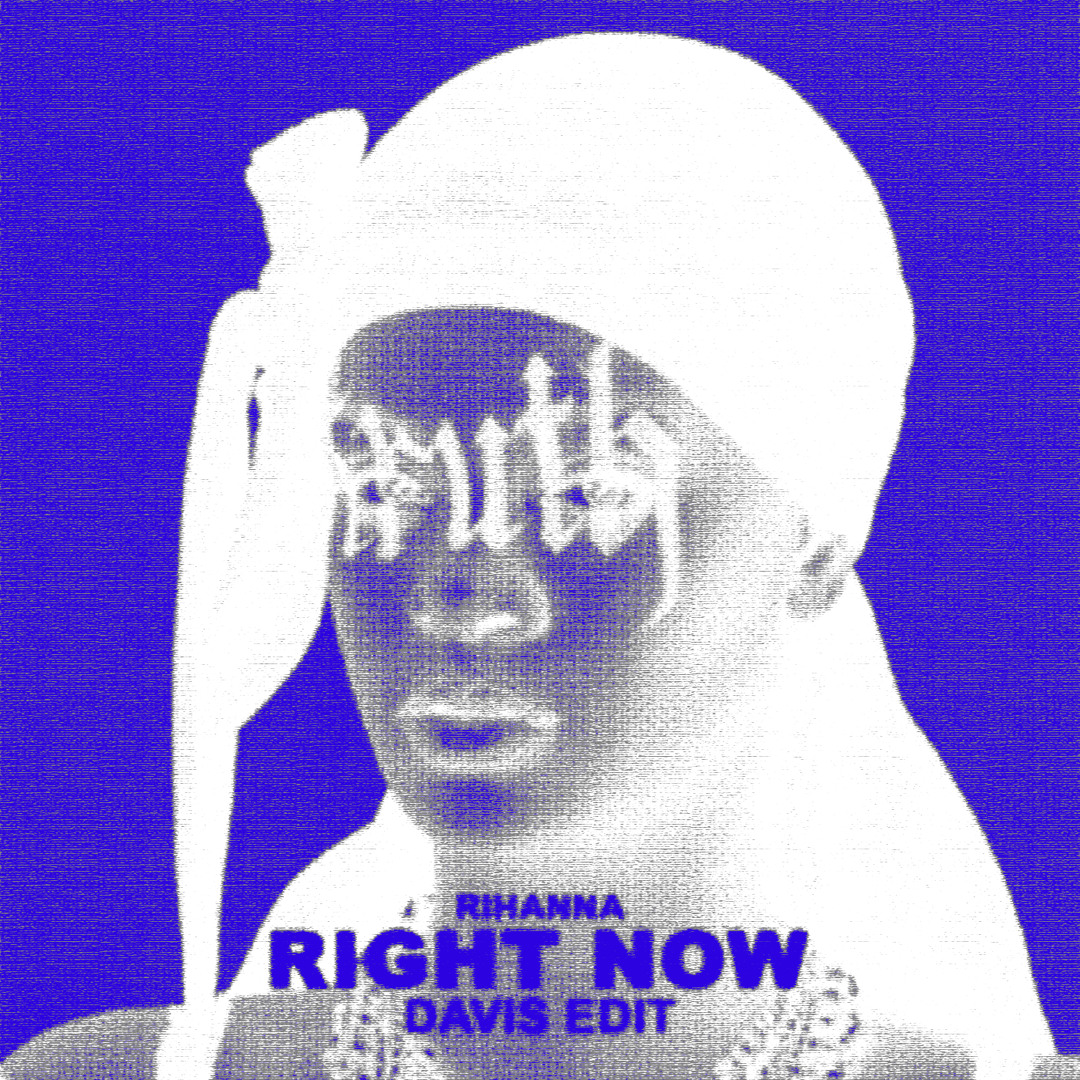 Stream Rihanna - Right Now (Davis Edit) by DAVIS | Listen online for ...