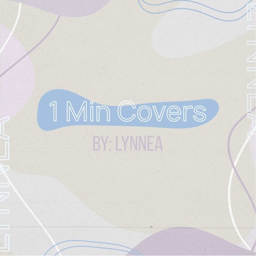 Stream Lynnea | Listen to 1 Minute Covers playlist online for free on ...
