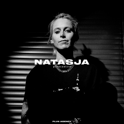 Stream PLUSCAST #048 - NATASJA by PLUS AGENCY | Listen online for free on SoundCloud
