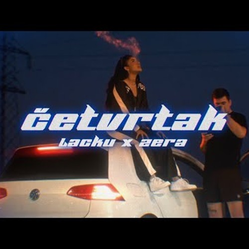 Stream LACKU X ZERA - ČETVRTAK by Music Heart | Listen online for free ...