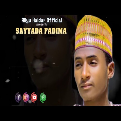 Stream Sayyada Fadima by Aliyu Haidar | Listen online for free on ...
