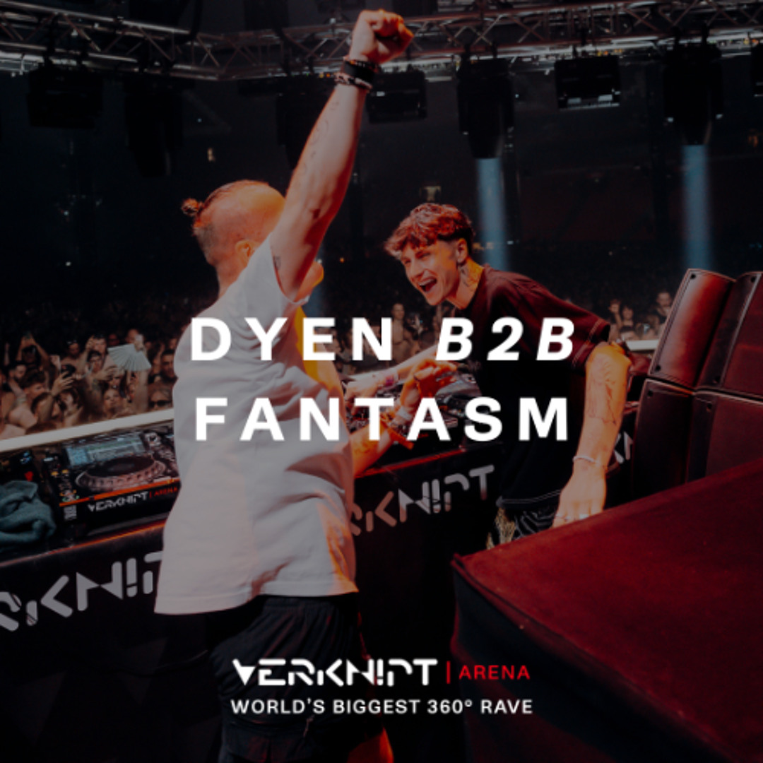 Stream DYEN b2b FANTASM @ Verknipt ArenA 2025 | World's biggest 360 ...