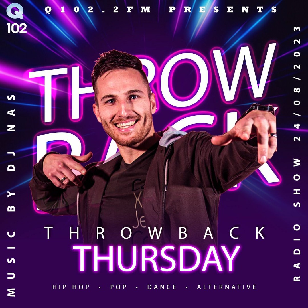 Stream 24-08-23 - Q102.2FM THROWBACK THURSDAY by Dj - Nas | Listen ...