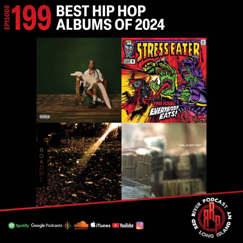 Stream ep 199 Favorite Hip Hop Albums of 2024 by Red River Podcast ...