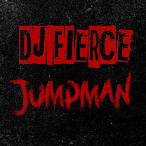 Stream DJ F I E R C E - JUMPMAN | DRAKE & FUTURE, LEX SHELBY GREY ...