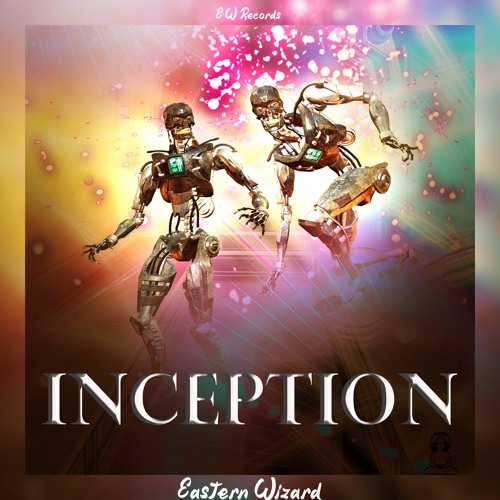 Stream Inception by Eastern Wizard | Listen online for free on SoundCloud