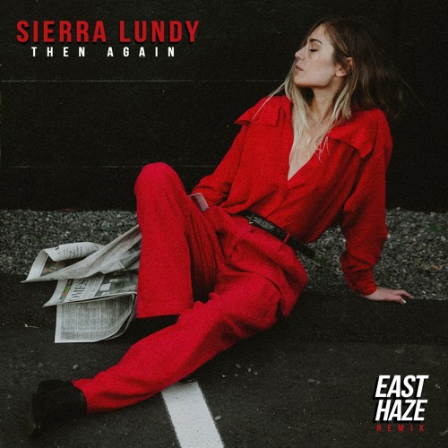 Stream Sierra Lundy - Then Again (Remix) by Sierra Lundy | Listen ...