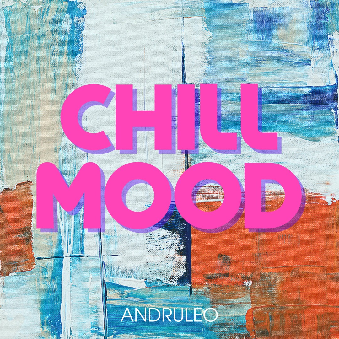 Stream CHILL MOOD / Background Music (FREE DOWNLOAD) by AndruLeo ...