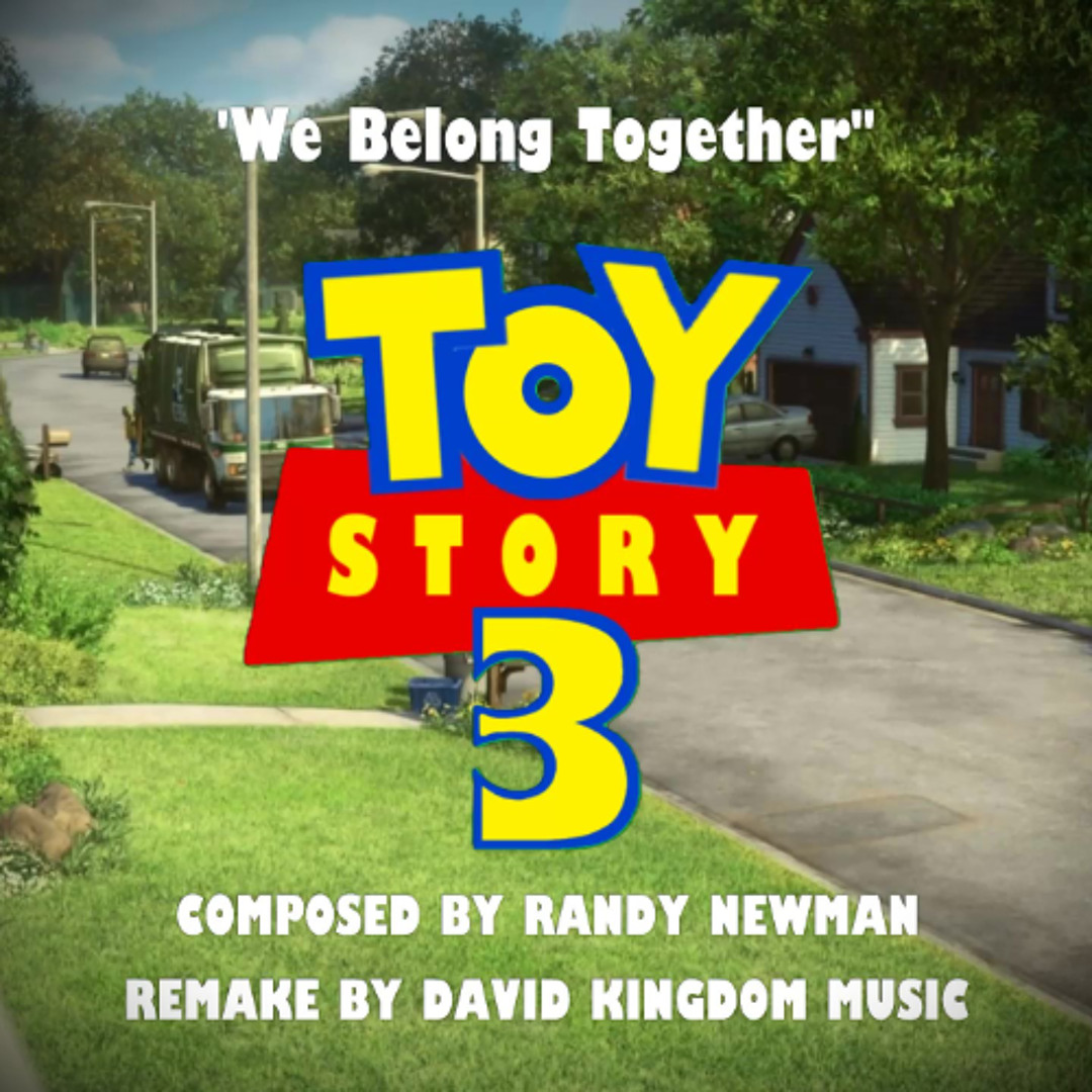 Stream Toy Story - We Belong Together (Composed by Randy Newmen & David ...