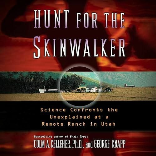 Stream PDF⚡ Hunt for the Skinwalker: Science Confronts the Unexplained ...