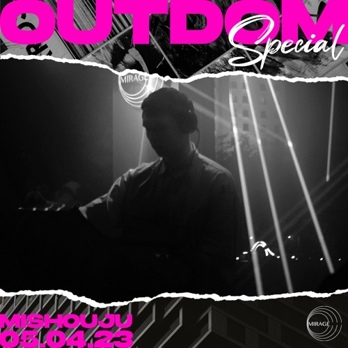 Stream OUTDOM SPECIAL #2: MISHOUJU by homebp | Listen online for free on SoundCloud