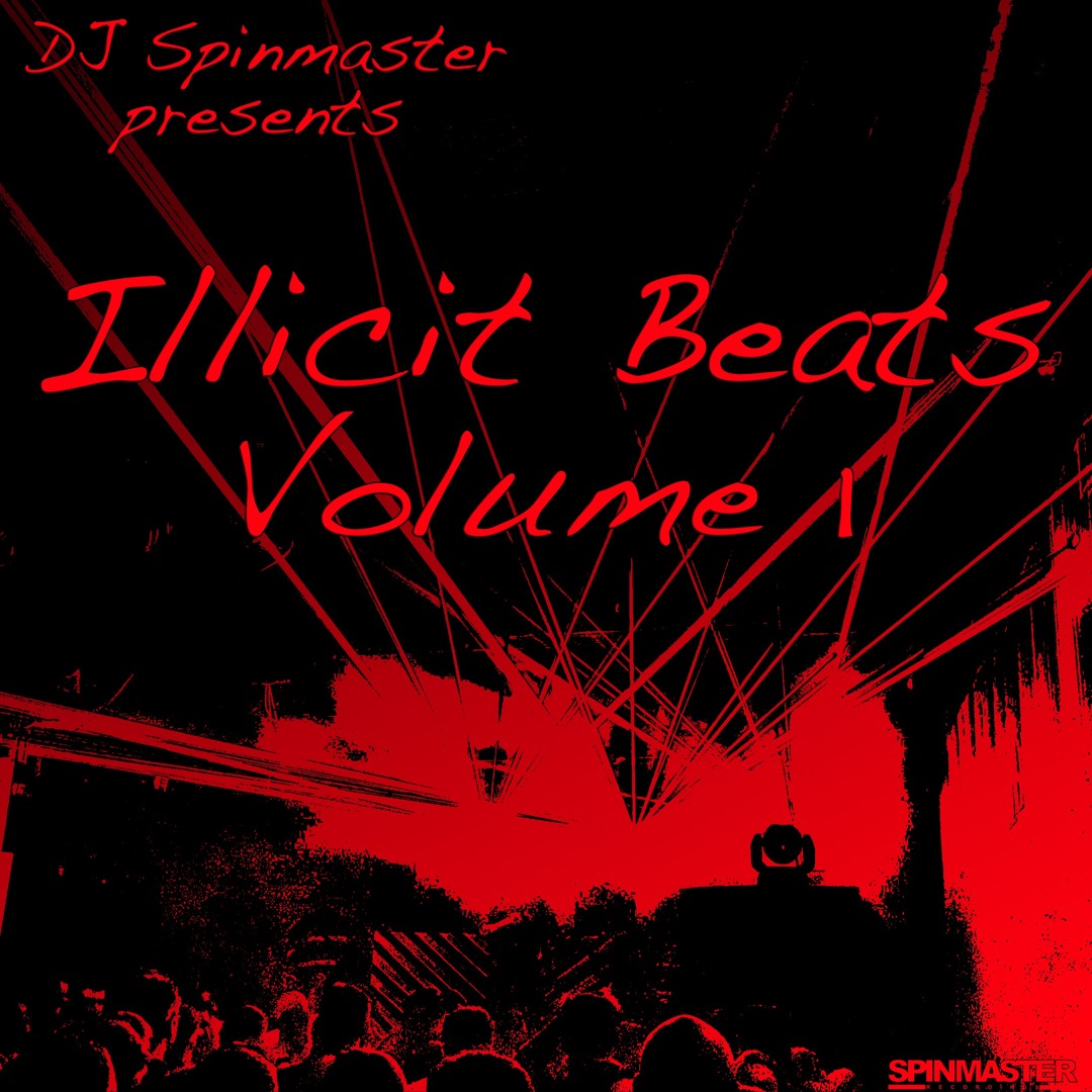 Stream DJ Spinmaster - Illicit Beats Vol 1A by Spinmaster Recordings ...