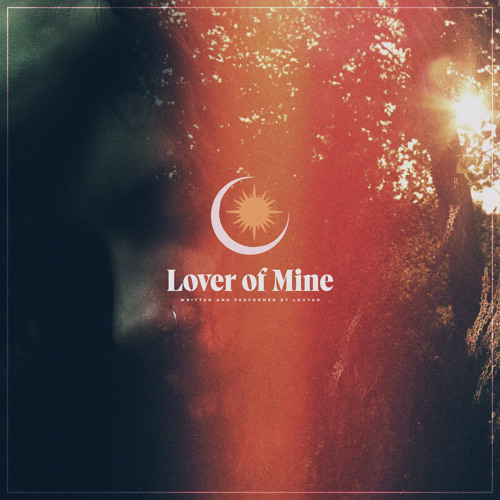 Stream Lover of Mine by LOUYAH | Listen online for free on SoundCloud