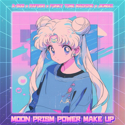 Stream Moon Prism Power Make Up (Sailor Moon) Ft Jembei, Rafush & タイム ...