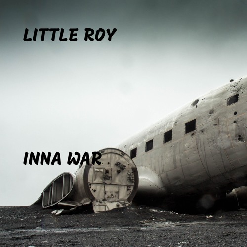 Stream Inna War by Little Roy | Listen online for free on SoundCloud