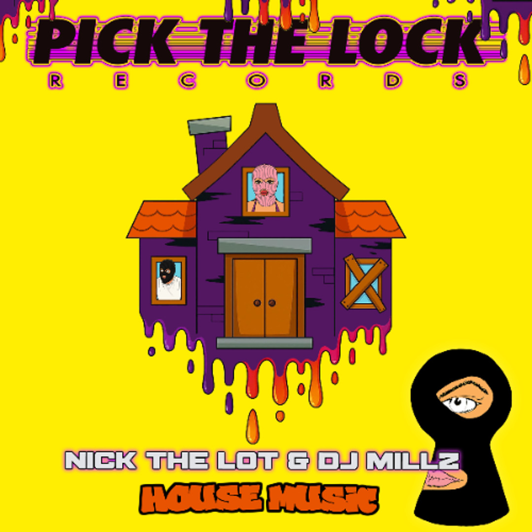 Stream NICK THE LOT & DJ MILLZ - HOUSE MUSIC - OUT NOW! by Pick The ...