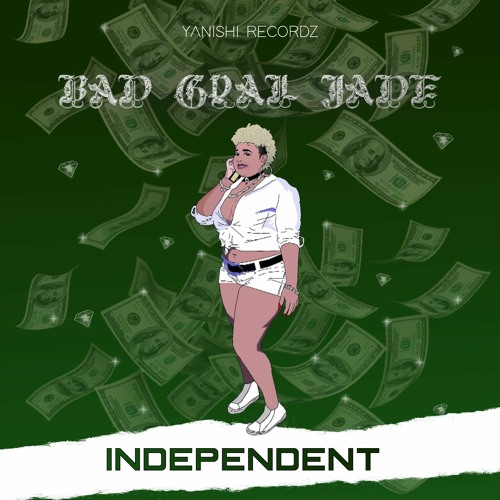 Stream Bad Gyal Jade Independent By Yanishi Recordz Listen Online For Free On Soundcloud